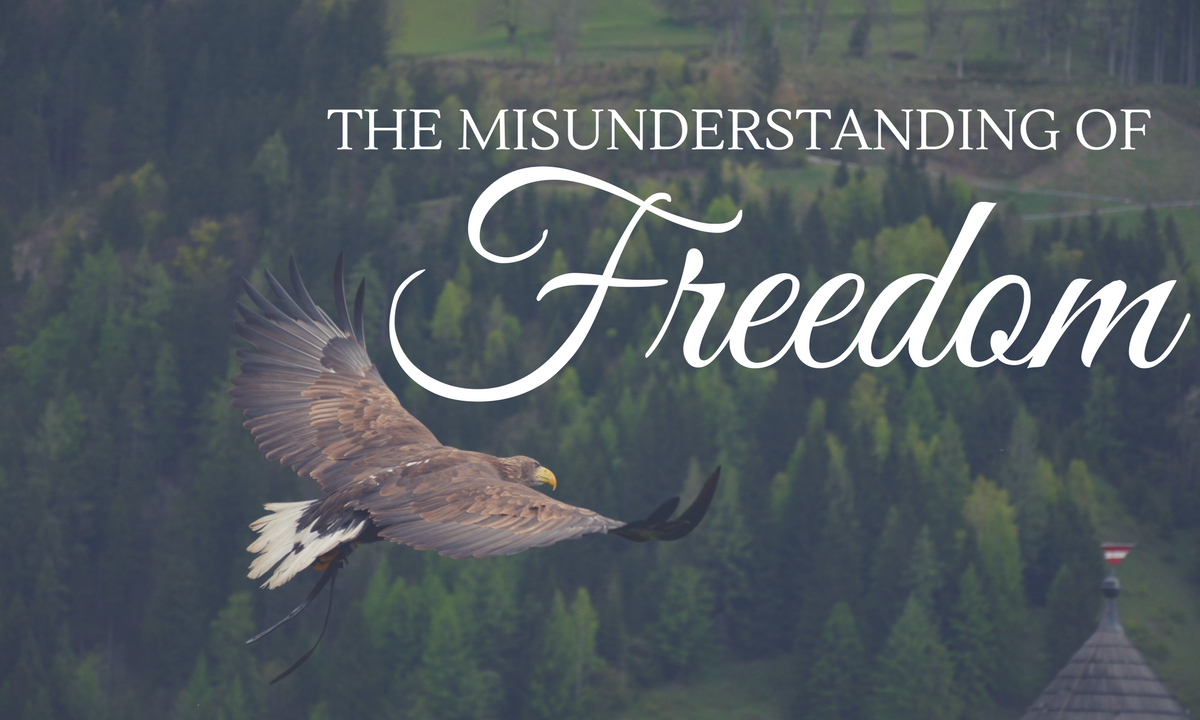 Misunderstanding of Freedom — Bethel Worship Center