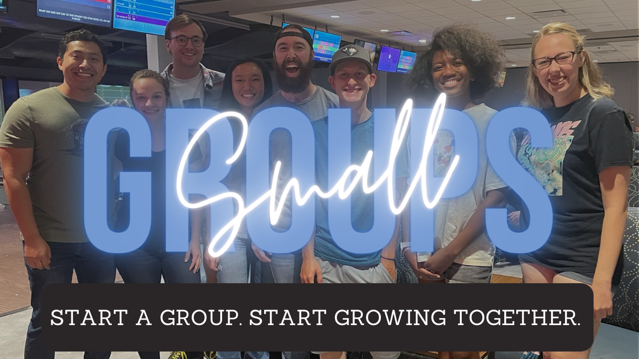 Start a small group — Bethel Worship Center