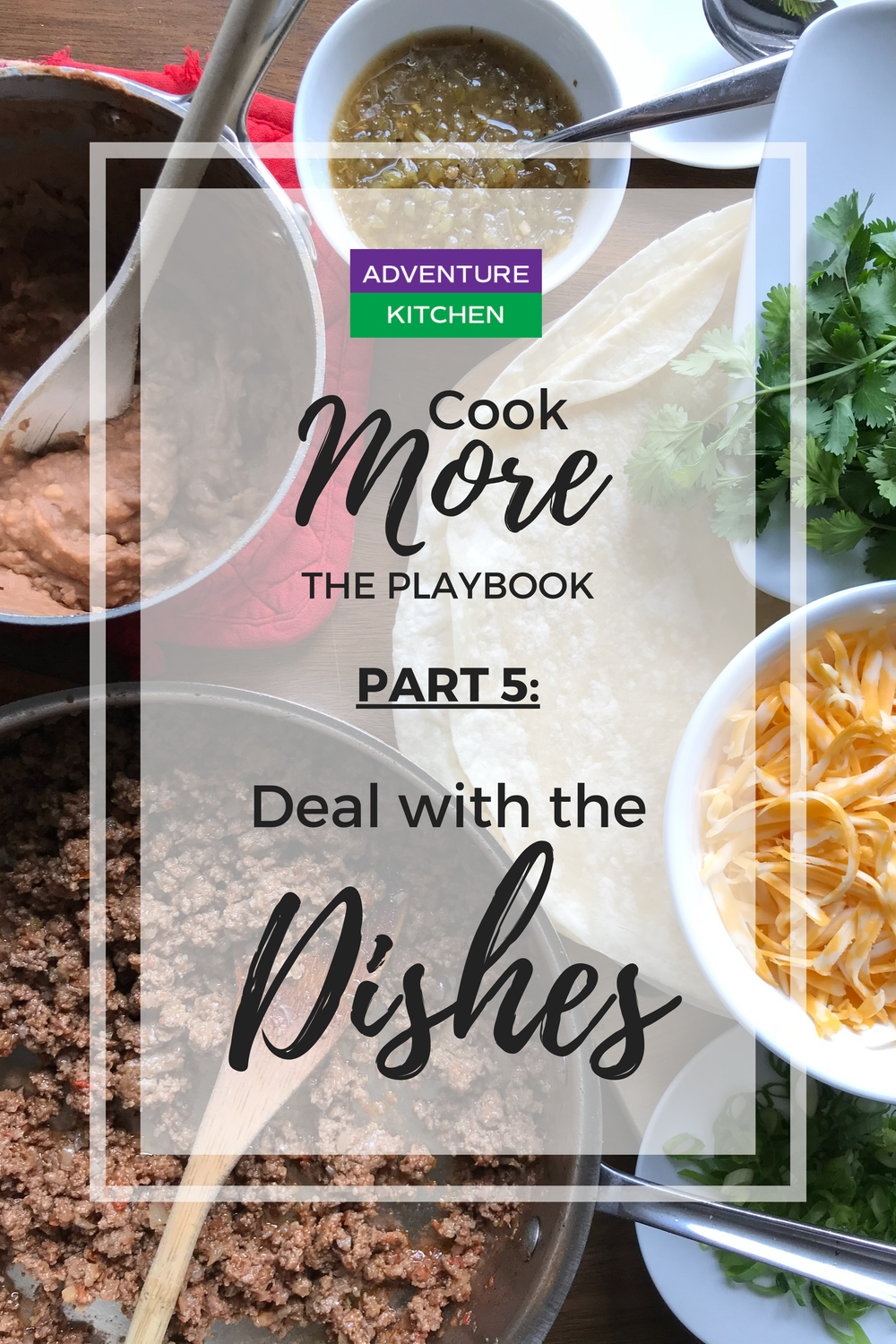 Part 5: Deal with the Dishes — Adventure Kitchen