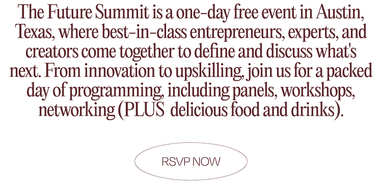 Future Summit 2025 - Austin’s Must-Attend Event for Ambitious Women — Create + Cultivate