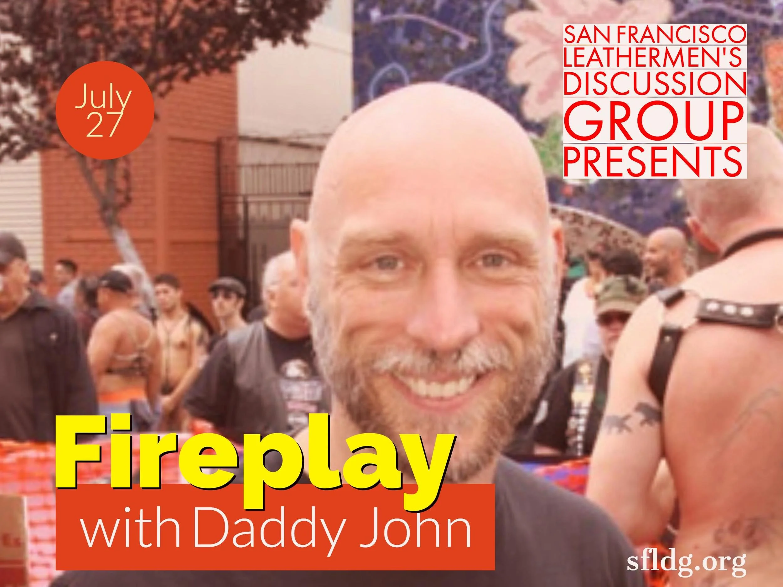 FIREPLAY WITH DADDY JOHN — San Francisco Leathermen's Discussion Group