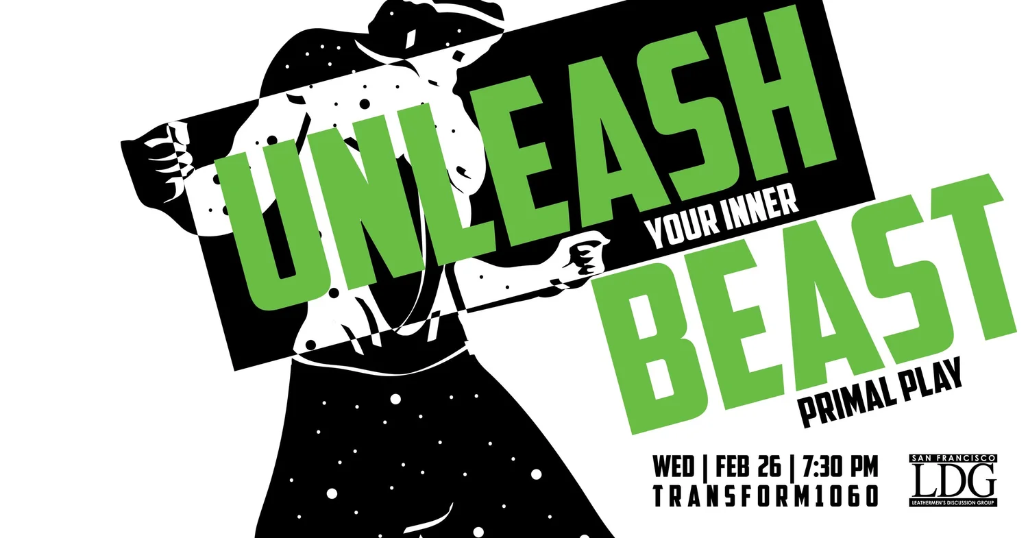 Unleash Your Inner Beast: Primal Play — San Francisco Leathermen's ...