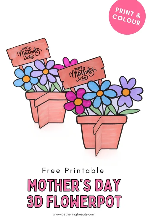 Free Printable Mother's Day 3D Flowerpot Card — Gathering Beauty