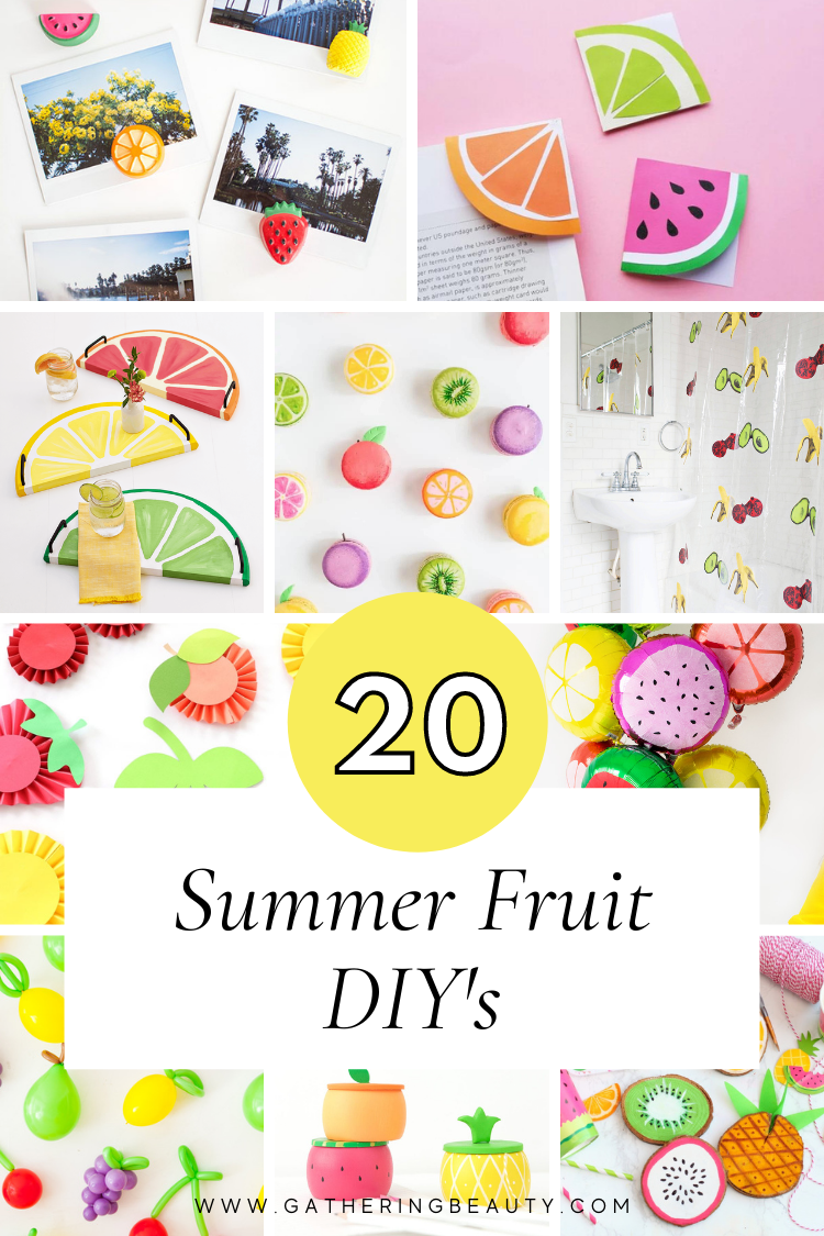 Summer Fruit DIY's and Craft Projects — Gathering Beauty