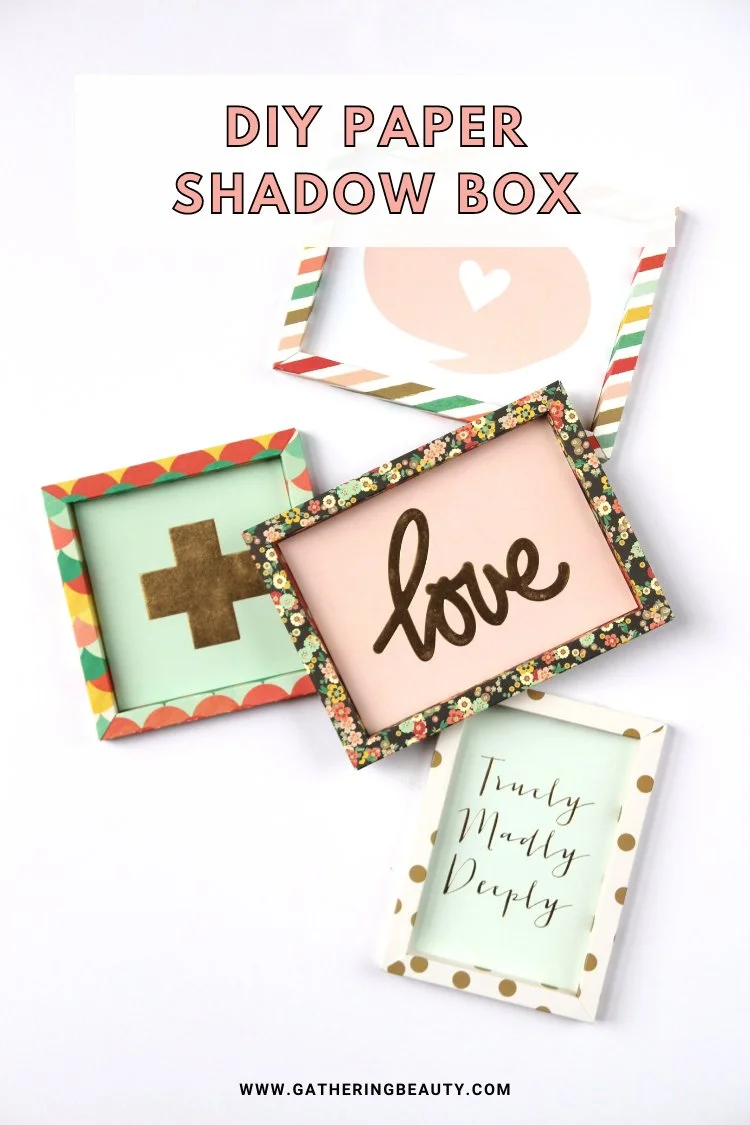 DIY Paper Shadow Box — Gathering Beauty