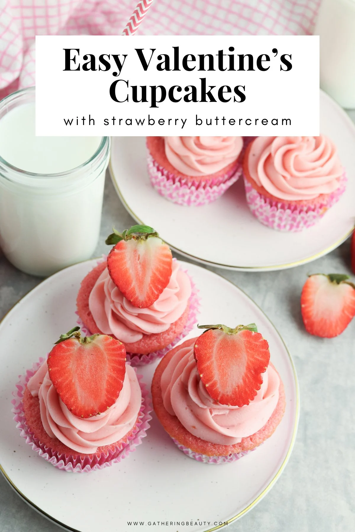 Easy Strawberry Valentine's Cupcakes — Gathering Beauty