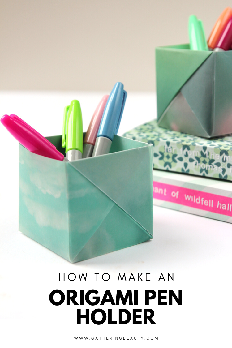 DIY Origami Pen Holder — Gathering Beauty
