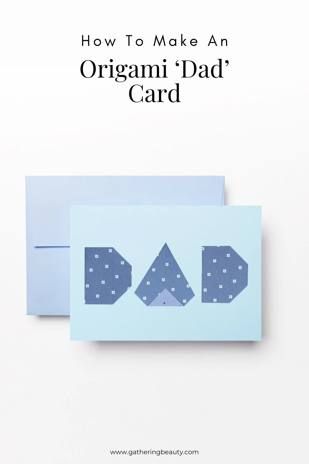 Origami Father's Day Card — Gathering Beauty