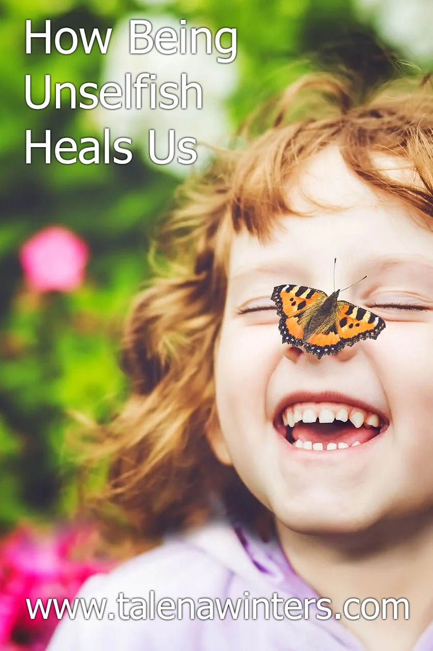 How Being Unselfish Heals Us — Talena Winters