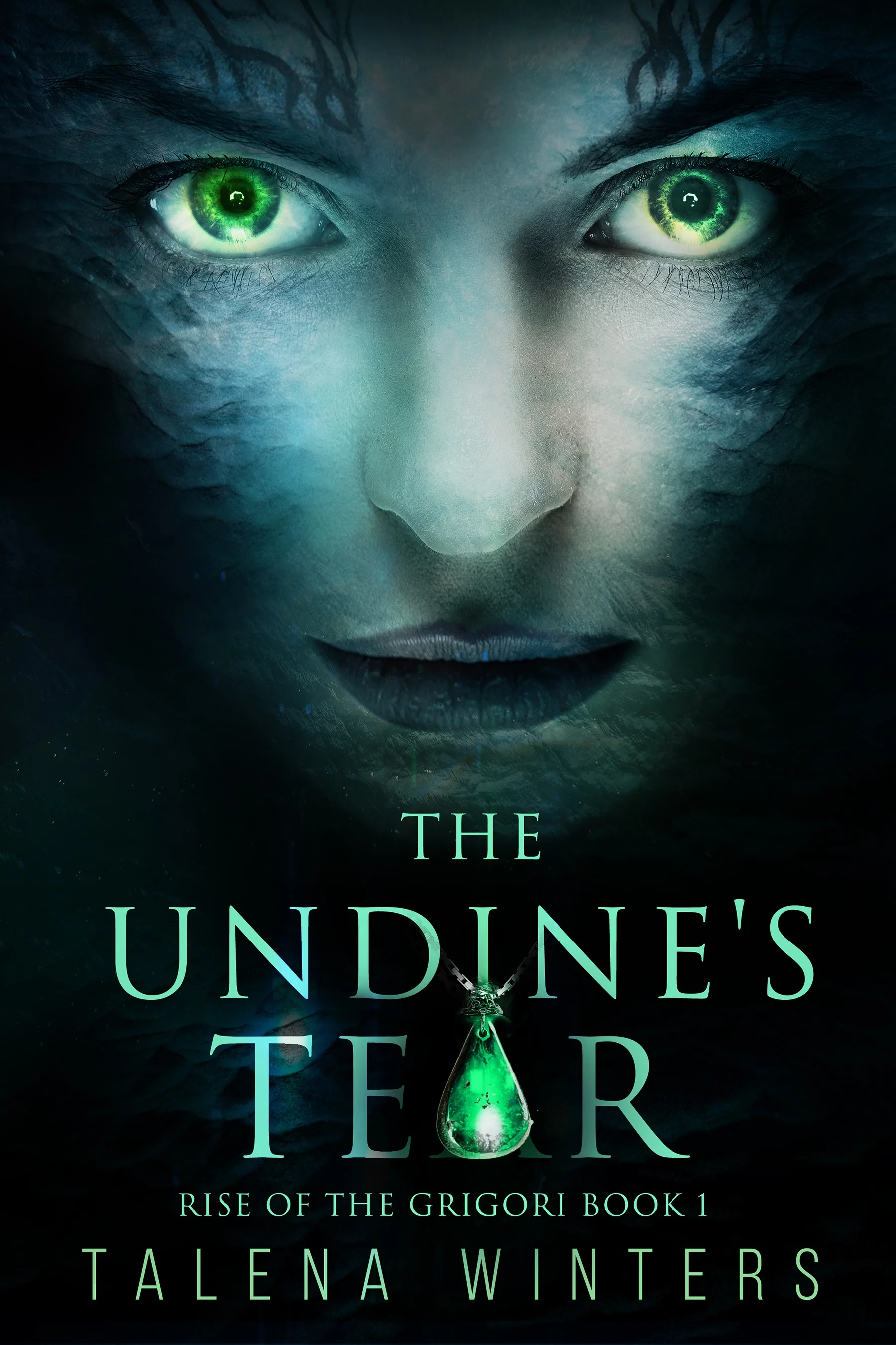 The Undine's Tear (Rise of the Grigori Book 1) — Talena Winters