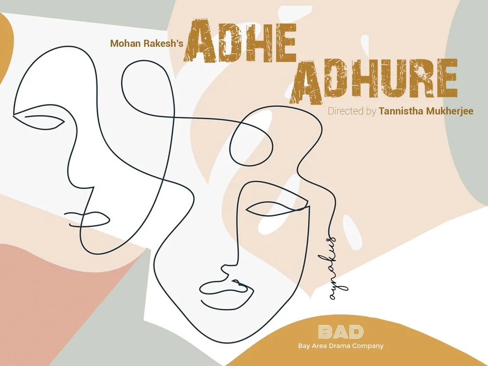 Adhe Adhure — Bay Area Drama Company