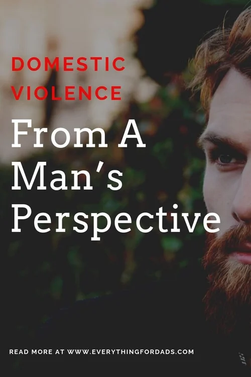 Domestic Violence From A Man’s Perspective — Every Thing For Dads
