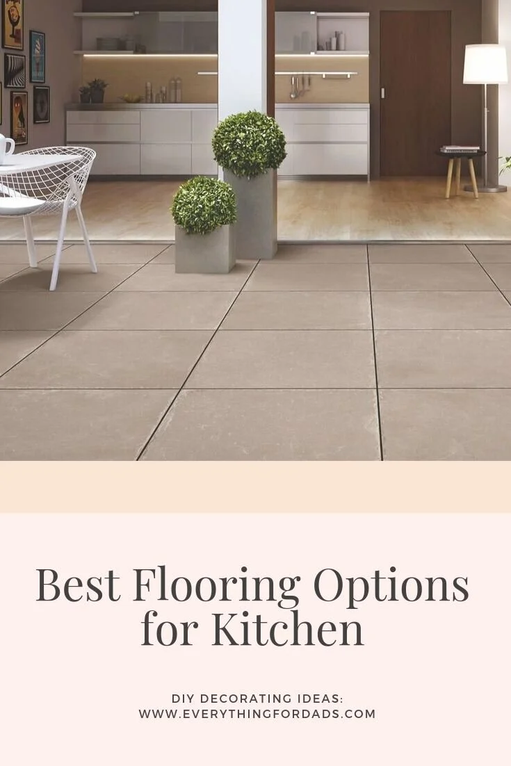 Best Flooring Options for Kitchen — Every Thing For Dads