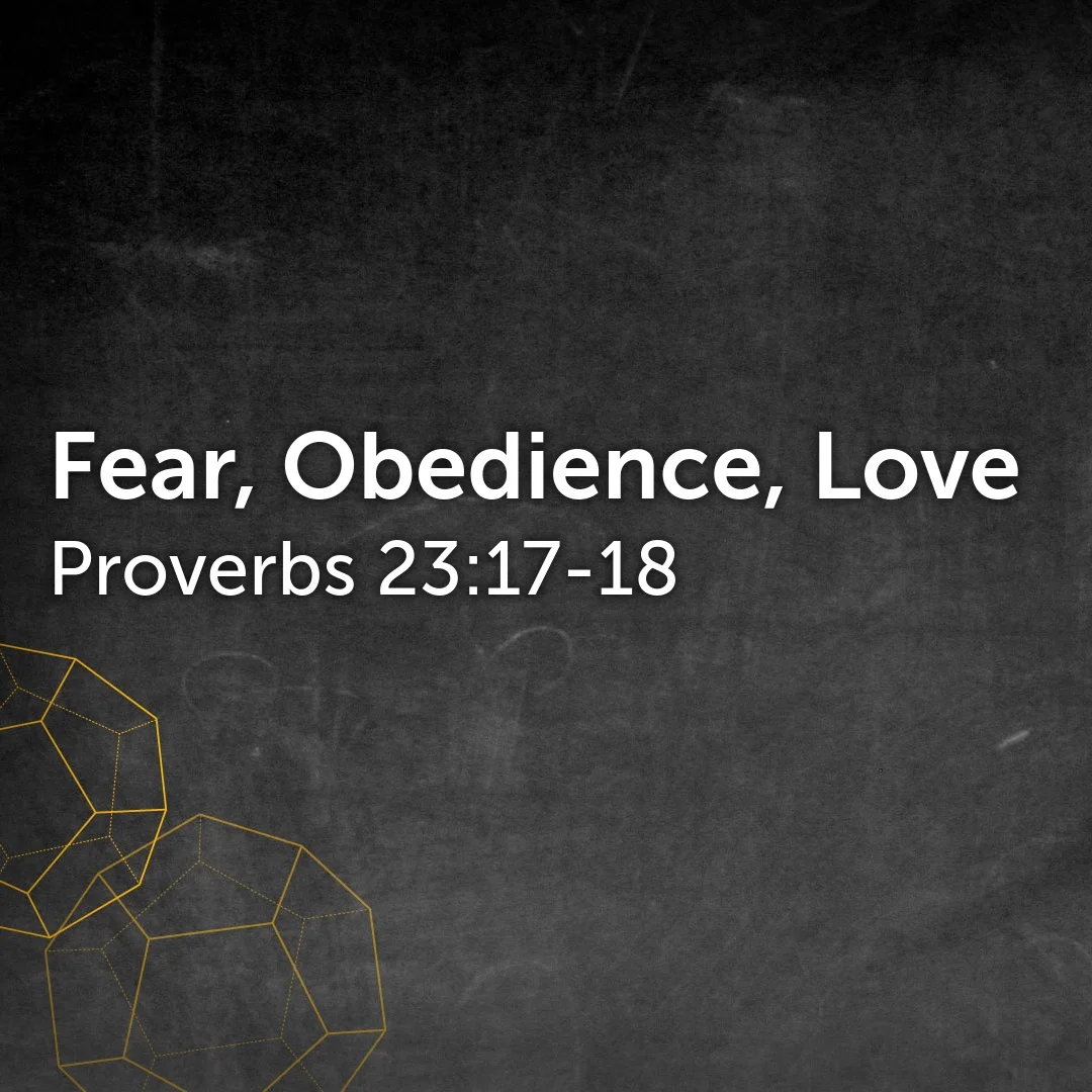 Fear, Obedience, and Love: Proverbs 23:17-18 — Gateway Church Downtown