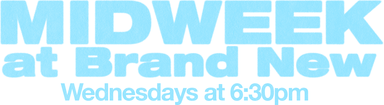 Midweek — Brand New Church