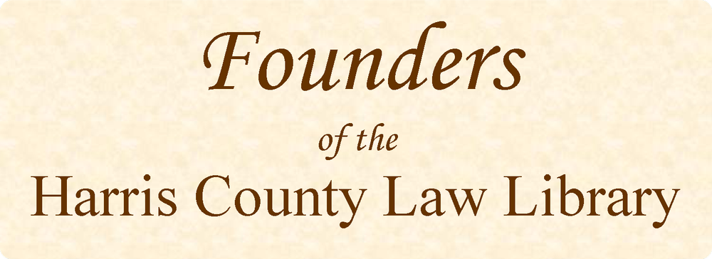Harris County Law Library Founders — Harris County Robert W. Hainsworth ...