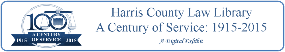 Digital Exhibits — Harris County Robert W. Hainsworth Law Library