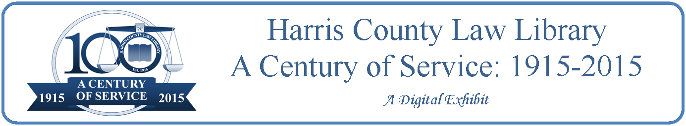Digital Exhibits — Harris County Robert W. Hainsworth Law Library