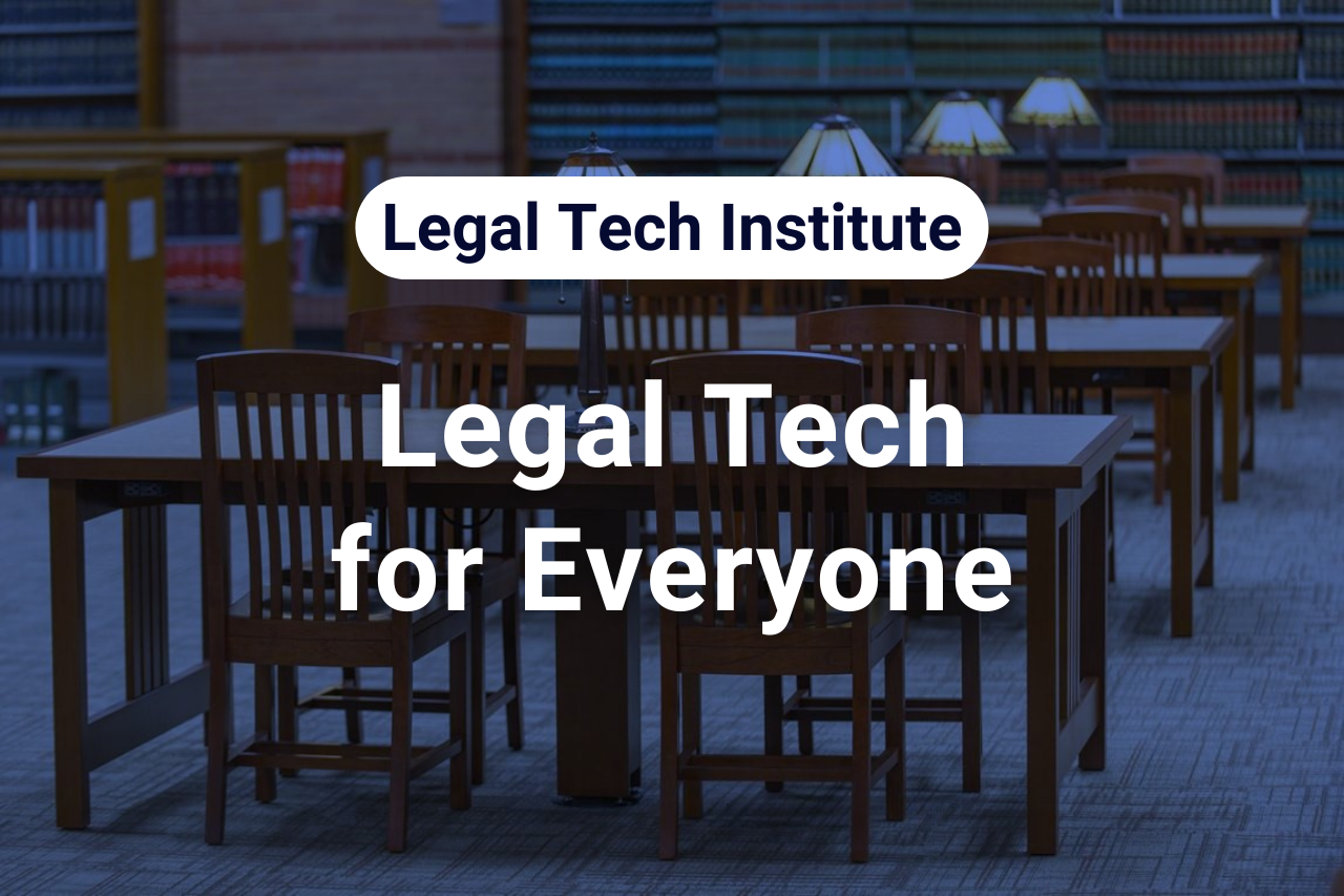 Legal Tech Institute: Legal Tech for Everyone — Harris County Robert W ...