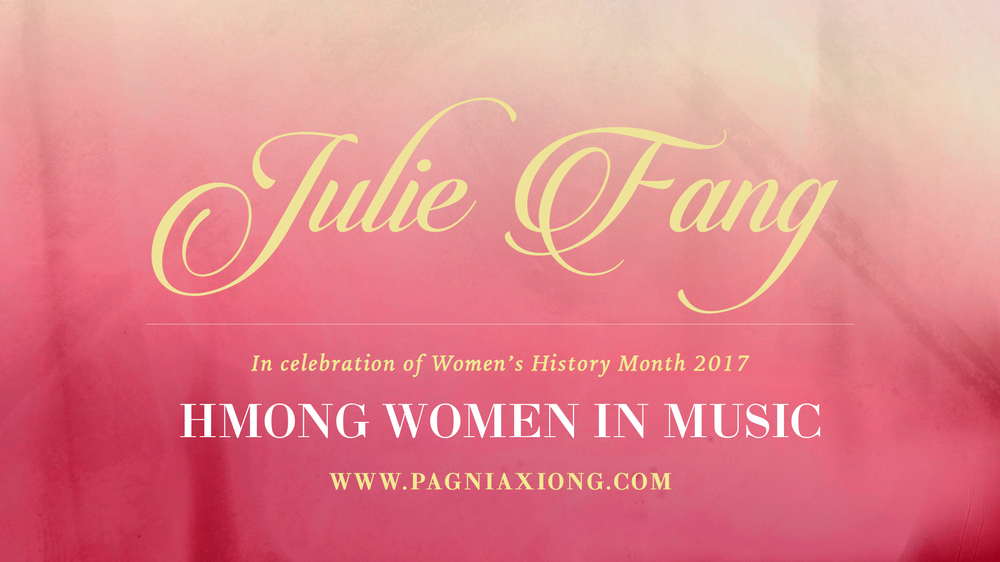 Hmong Women in Music: Julie Fang — PAGNIA XIONG