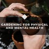 Gardening For Physical and Mental Health — Kevin Szabo Jr Plumbing ...