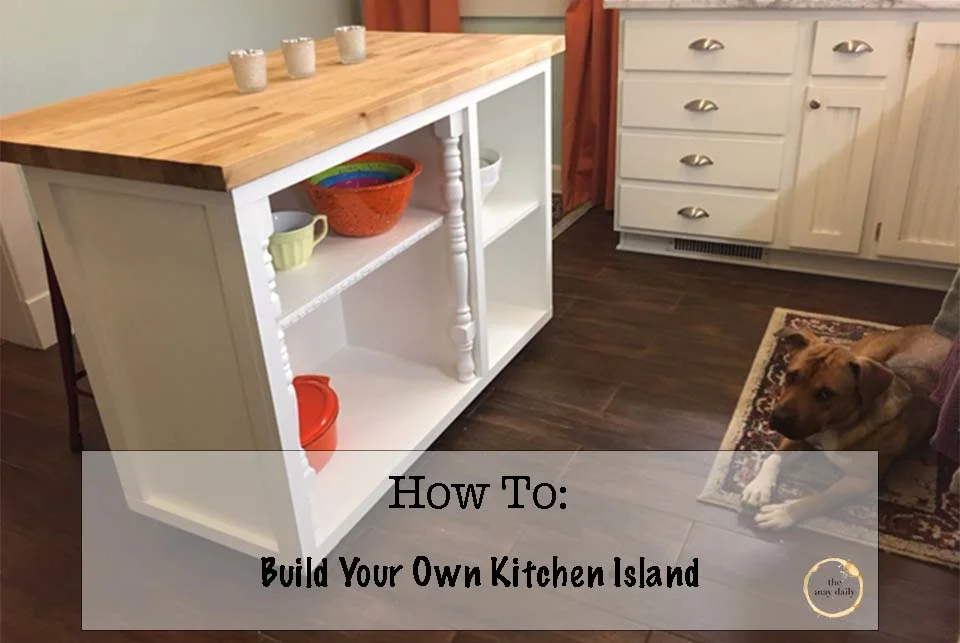 DIY: Build Your Own Kitchen Island — The May Daily