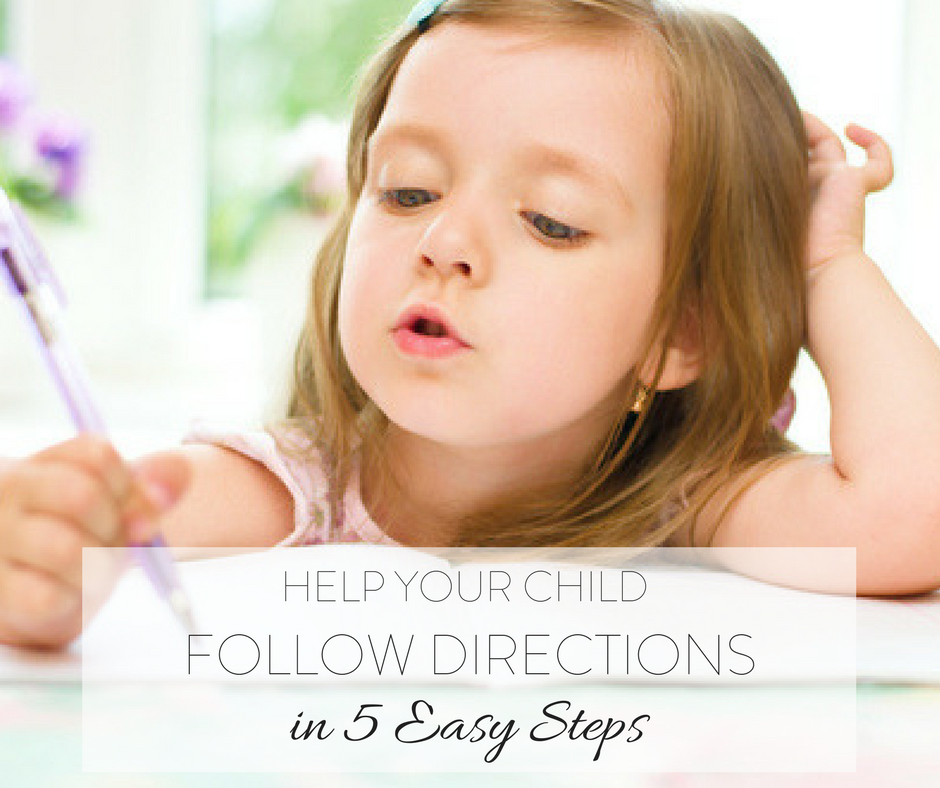 Helping your Child Follow Directions in 5 Easy Steps (Part II) — Rachel ...