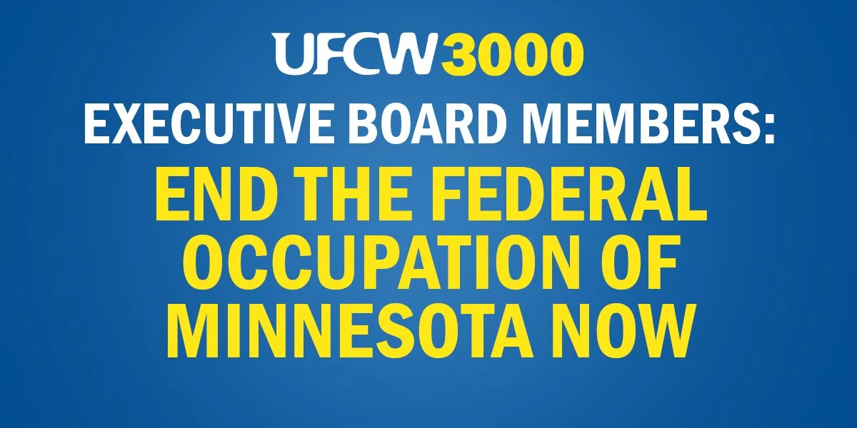 UFCW 3000 Executive Board Members: End the Federal Occupation of ...
