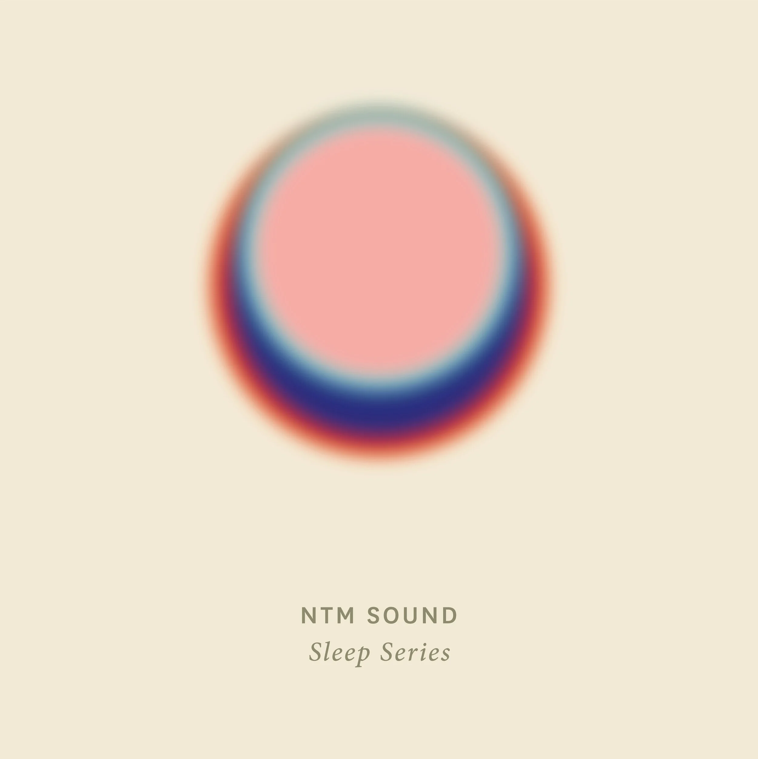 Sleep Series | NTM Sound