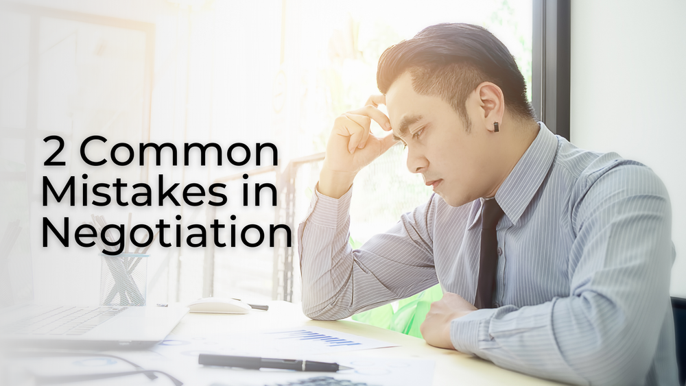 Two Common Mistakes to Avoid in Negotiation — Negotiating Wisdom