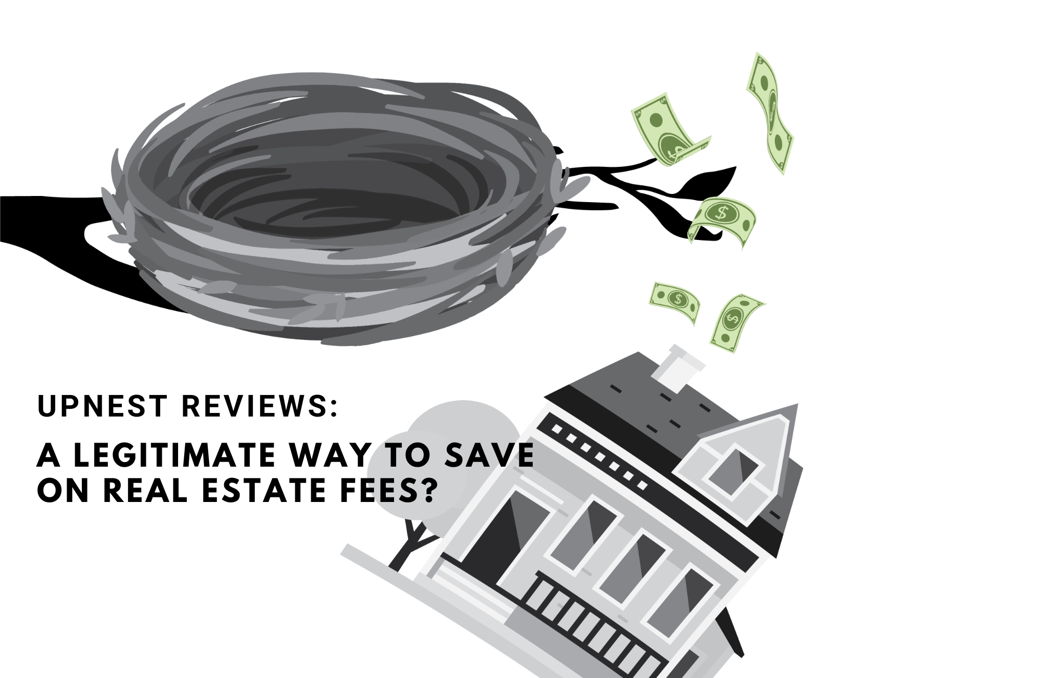 UpNest Reviews: A Legitimate Way to Save on Real Estate Fees? — Assist ...
