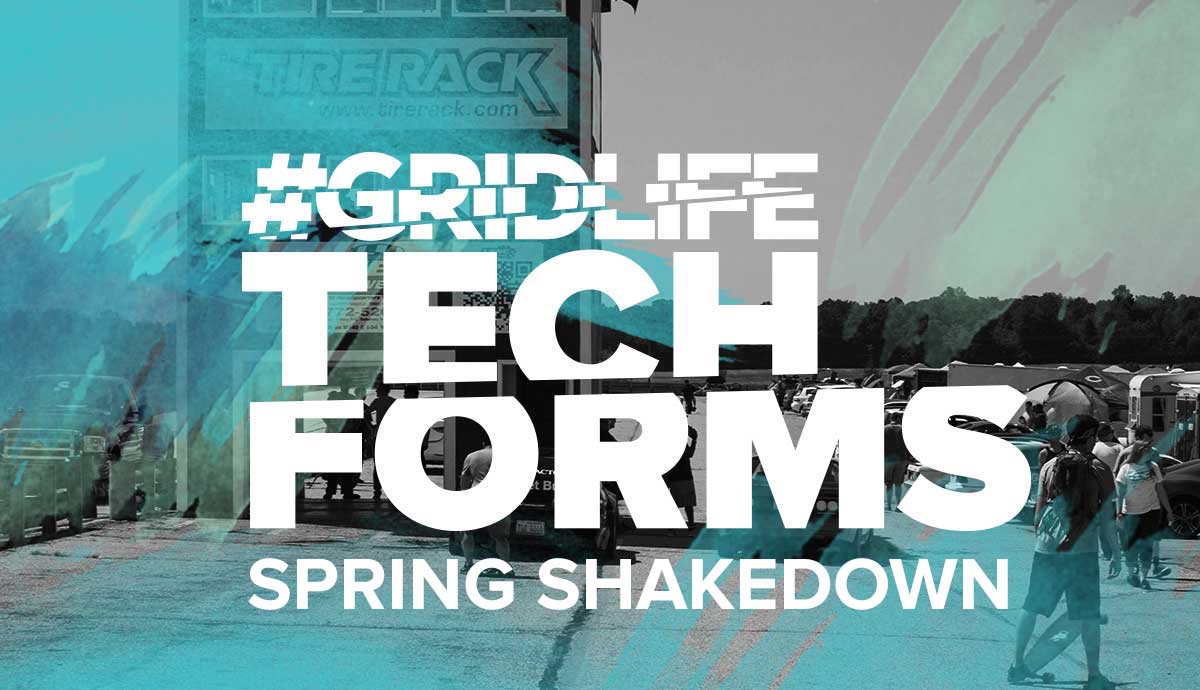 SPRING SHAKEDOWN SCHEDULE & TECH FORMS — #GRIDLIFE