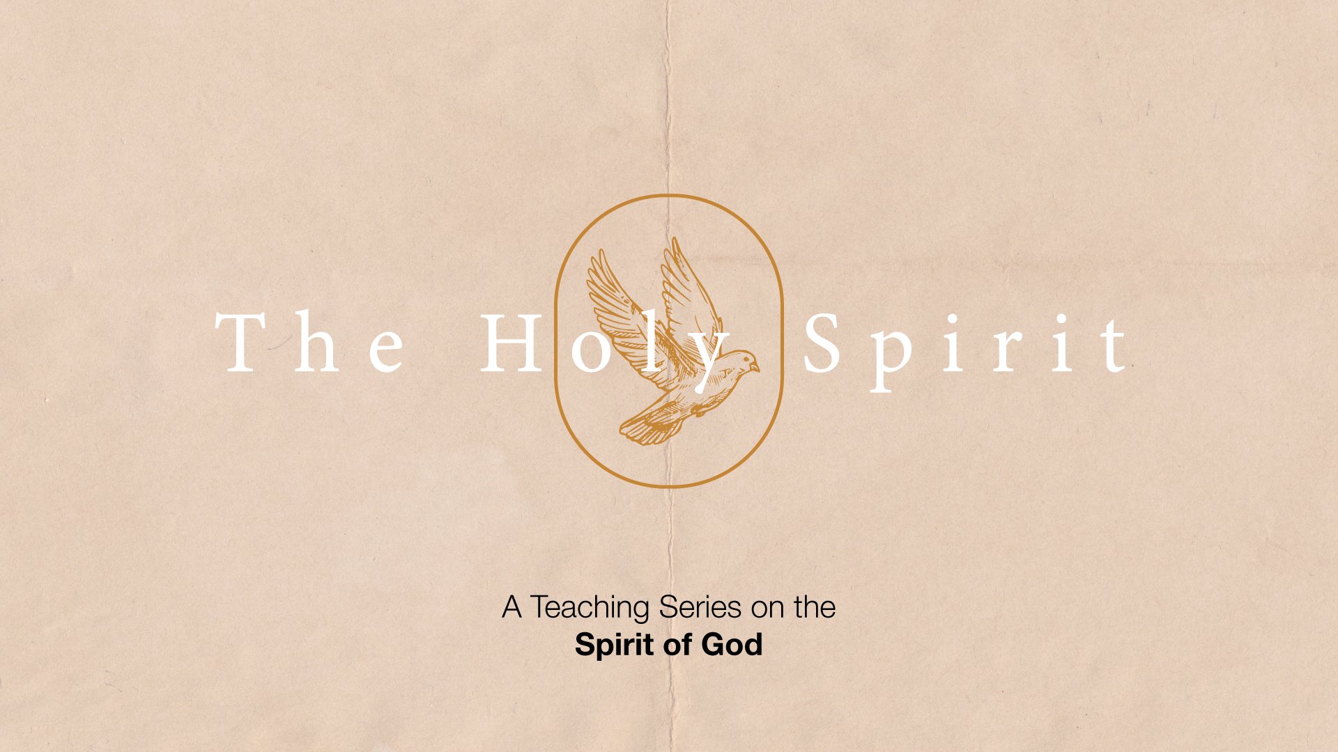The Holy Spirit - A Teaching Series on The Spirit of God