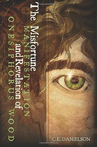 The Misfortune, Manifestation and Revelation of Onesiphorus Wood {Book ...