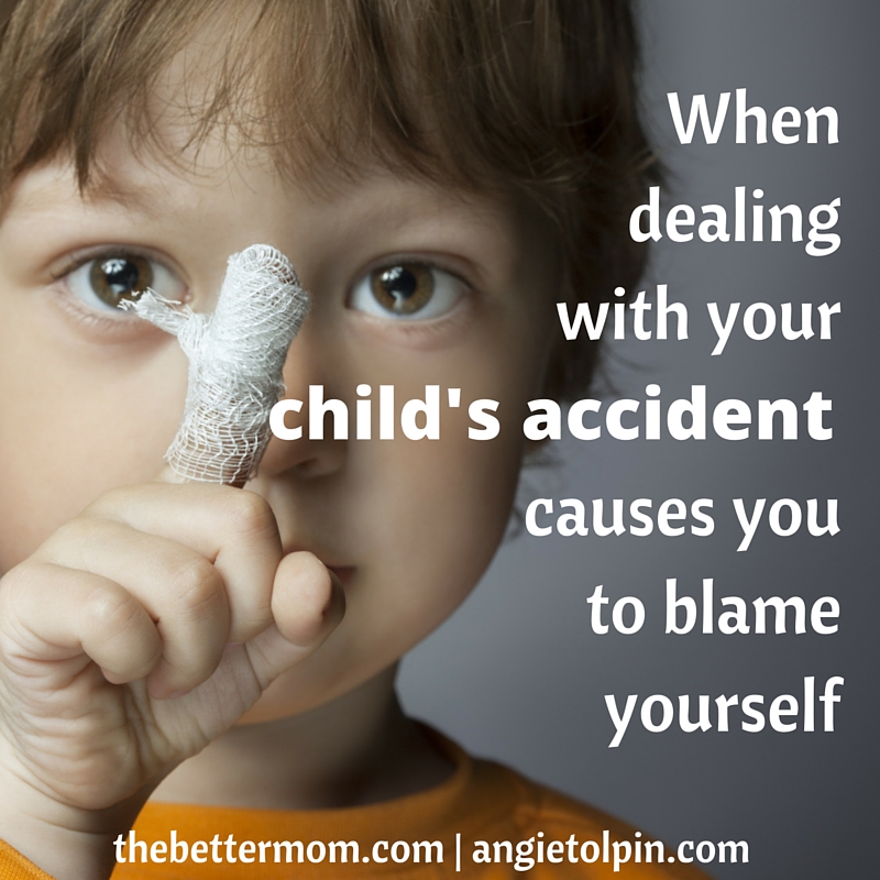 When Dealing with Your Child’s Crises Causes You to Blame Yourself ...