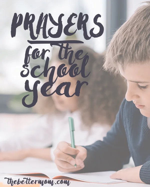 Prayers for the School Year — The Better Mom