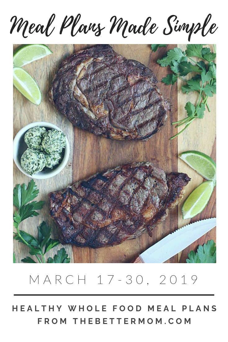 Bi-Weekly Whole Food Meal Plan for March 17–30 — The Better Mom