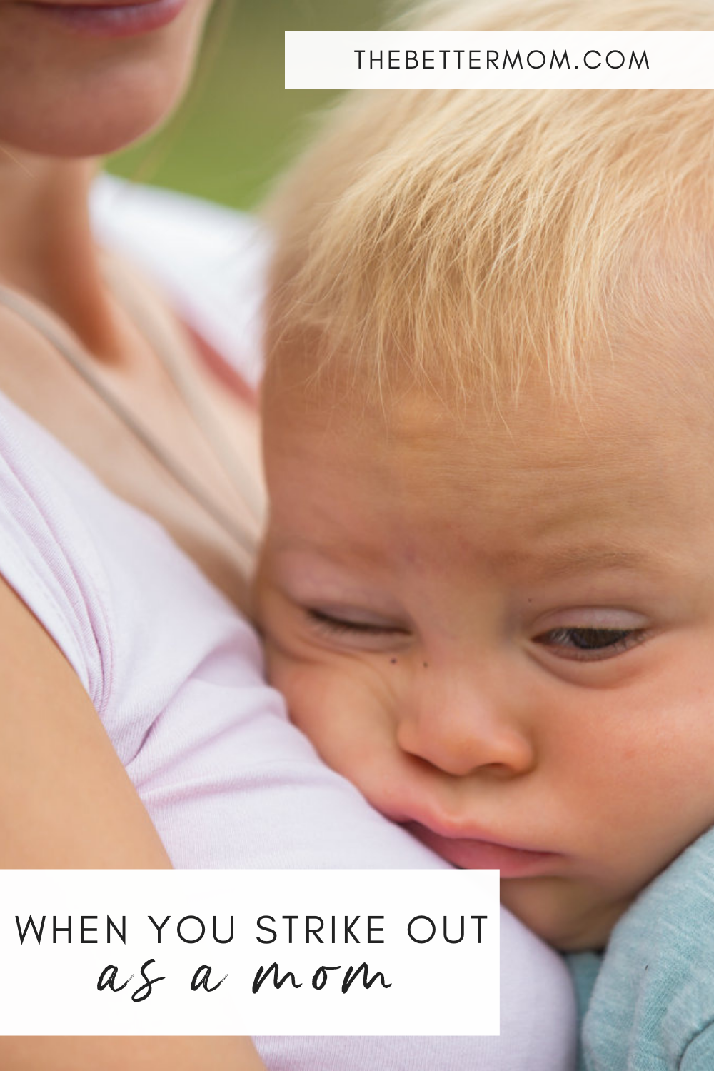 When You Strike Out As A Mom — The Better Mom
