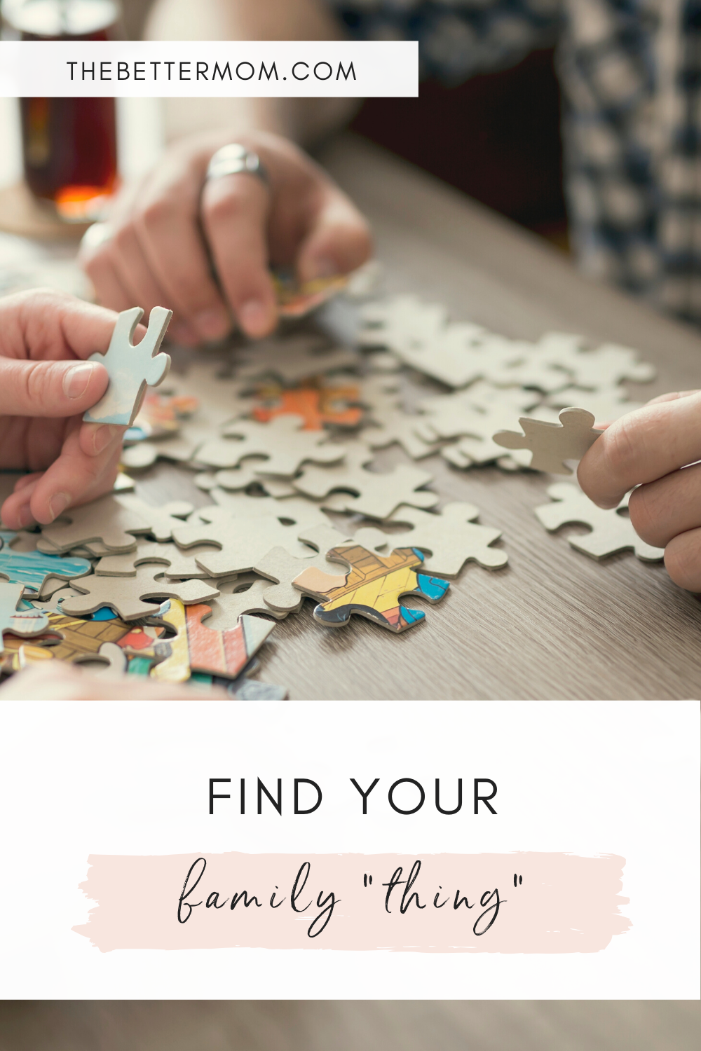 Find Your Family "Thing" — The Better Mom