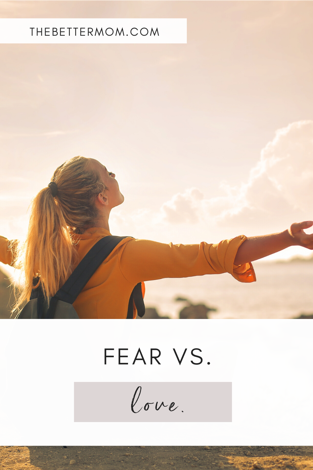 Fear vs. Love — The Better Mom