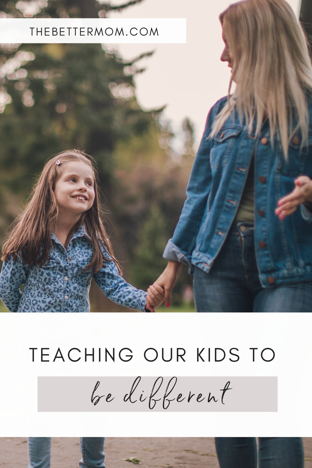 Teaching Our Kids to Be Different — The Better Mom