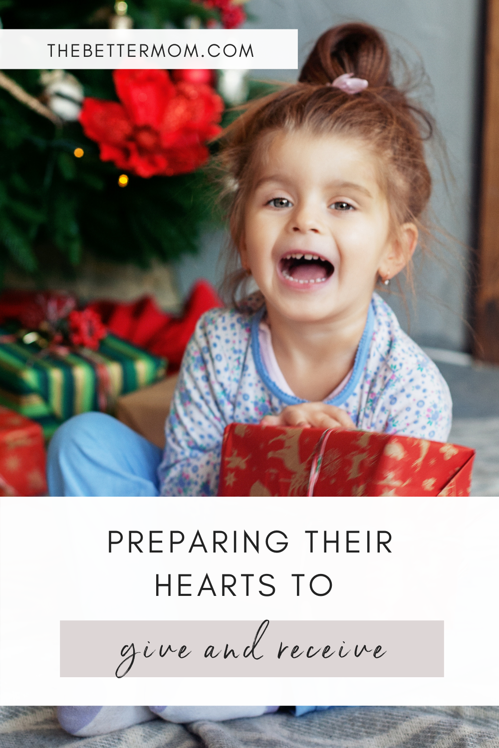 Preparing Their Hearts to Give and Receive — The Better Mom