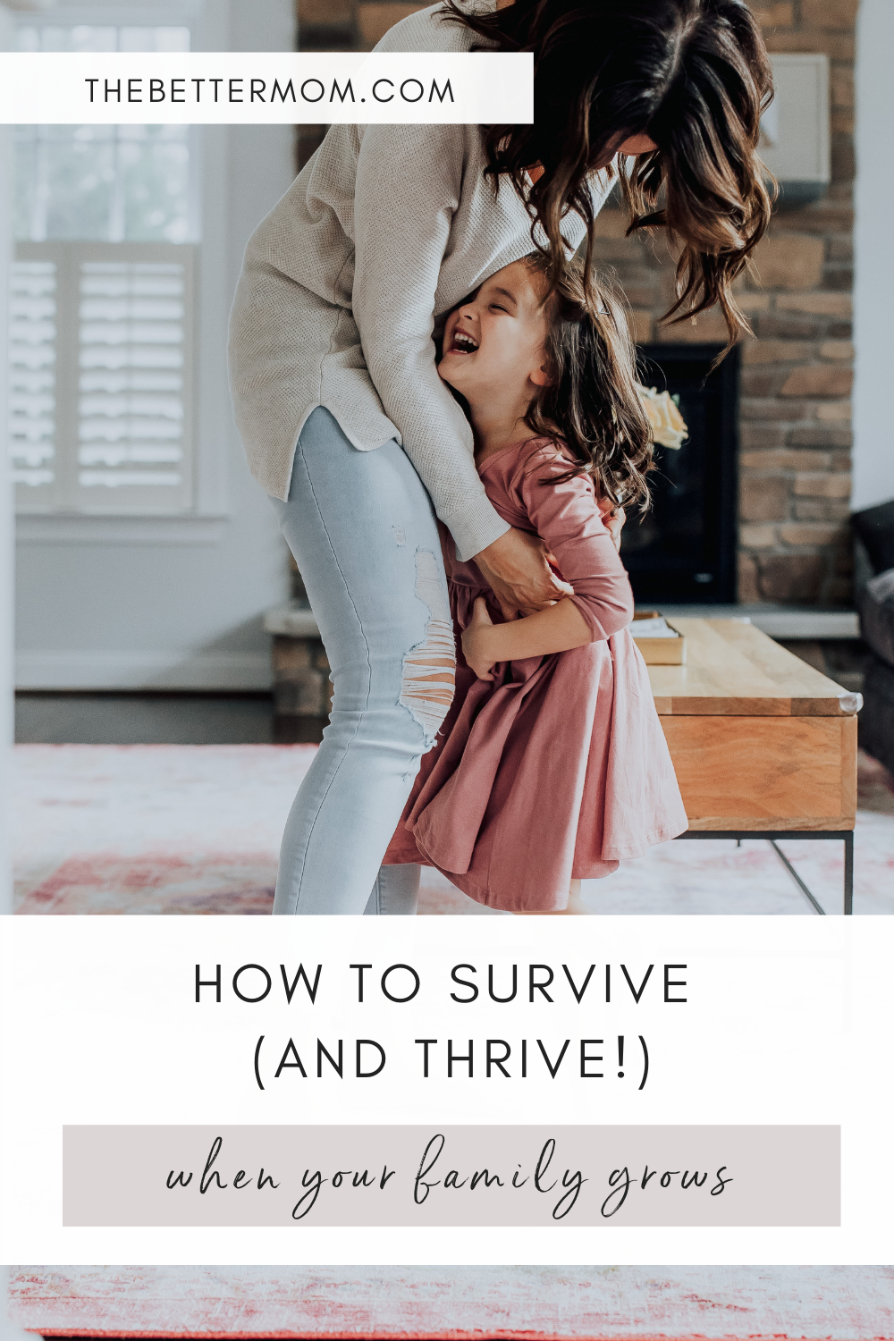 How to Survive (and Thrive!) When Your Family Grows — The Better Mom