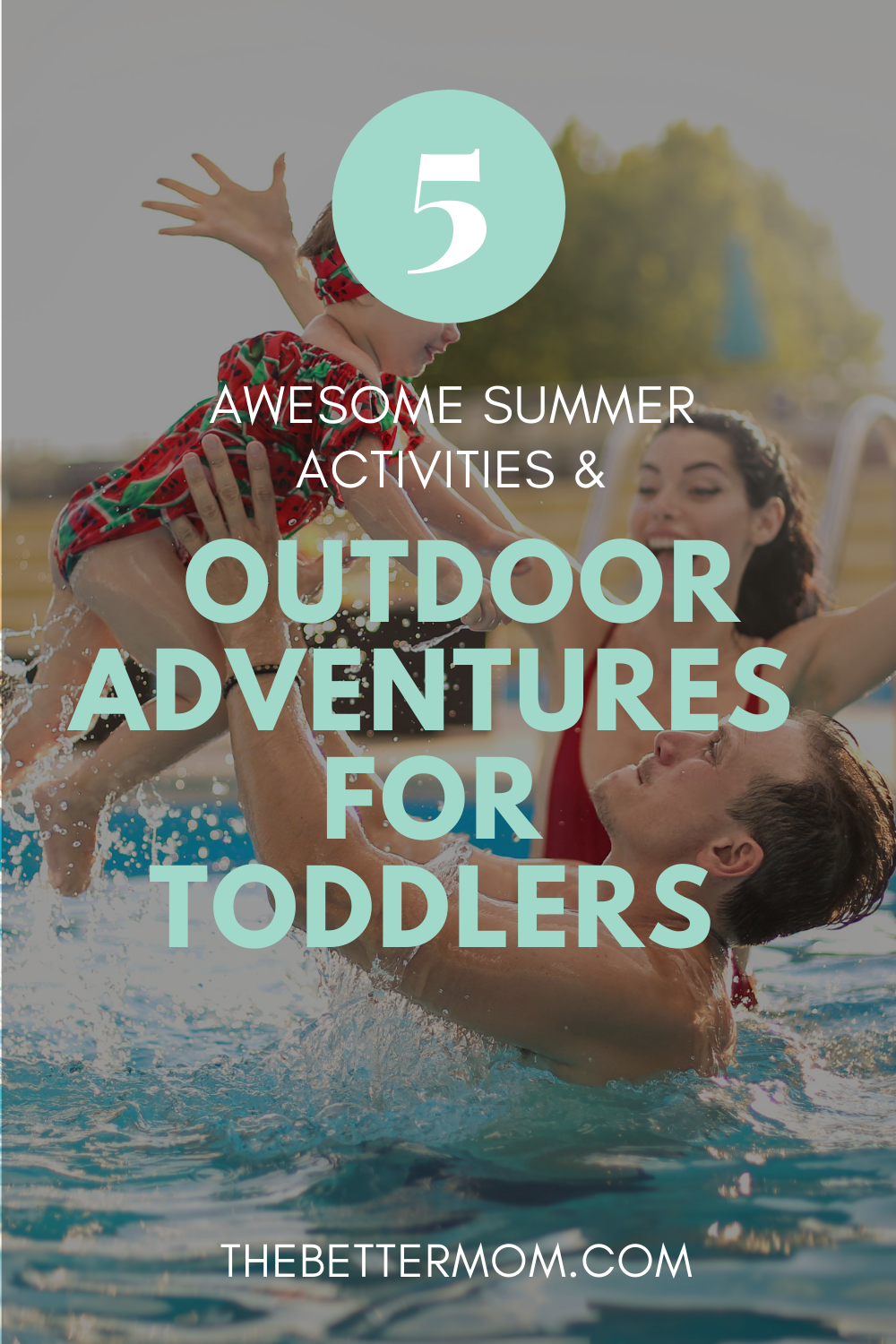 5 Awesome Summer Activities & Outdoor Adventures for Toddlers — The ...