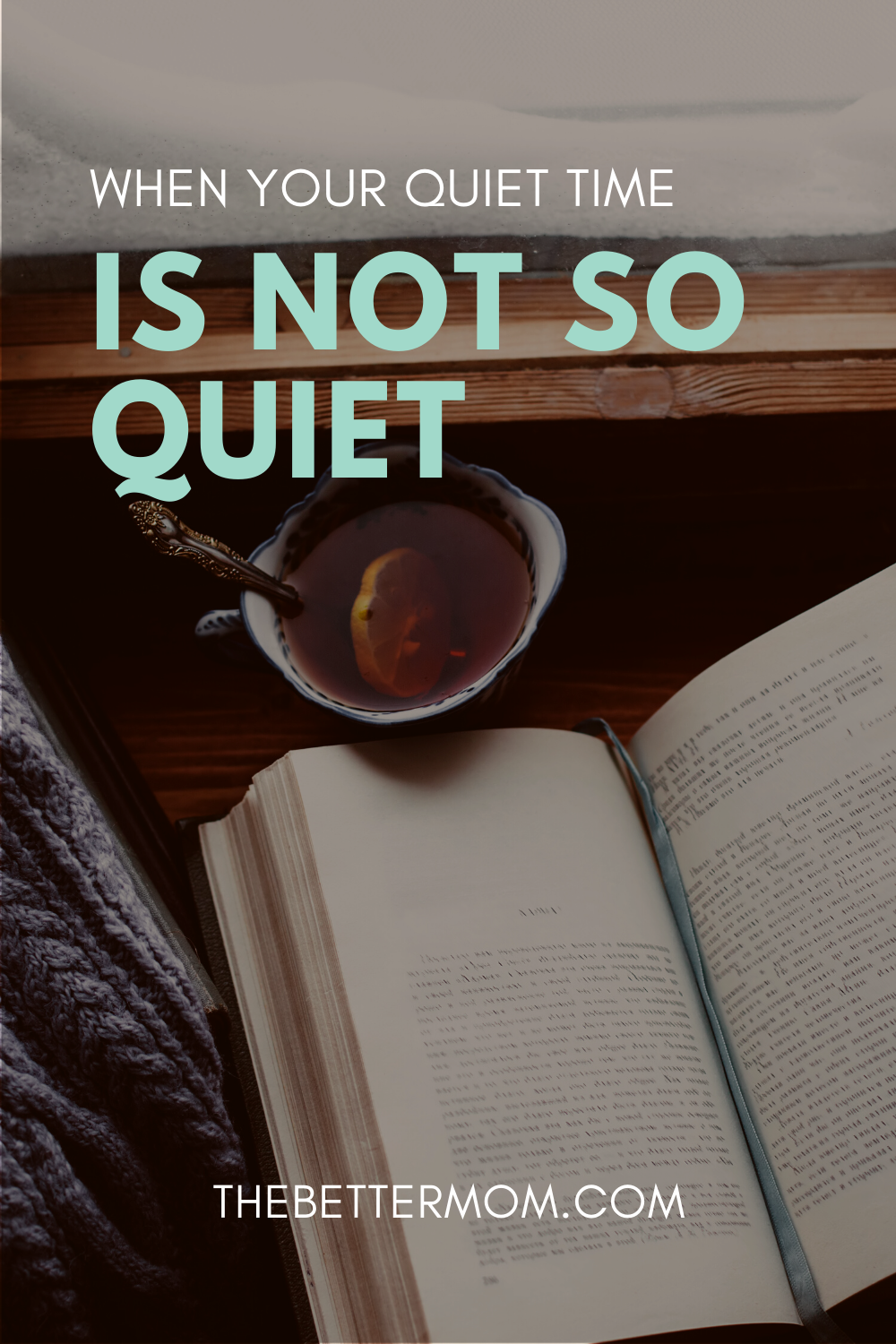 When Your Quiet Time is Not So Quiet (how to meet with God no matter ...
