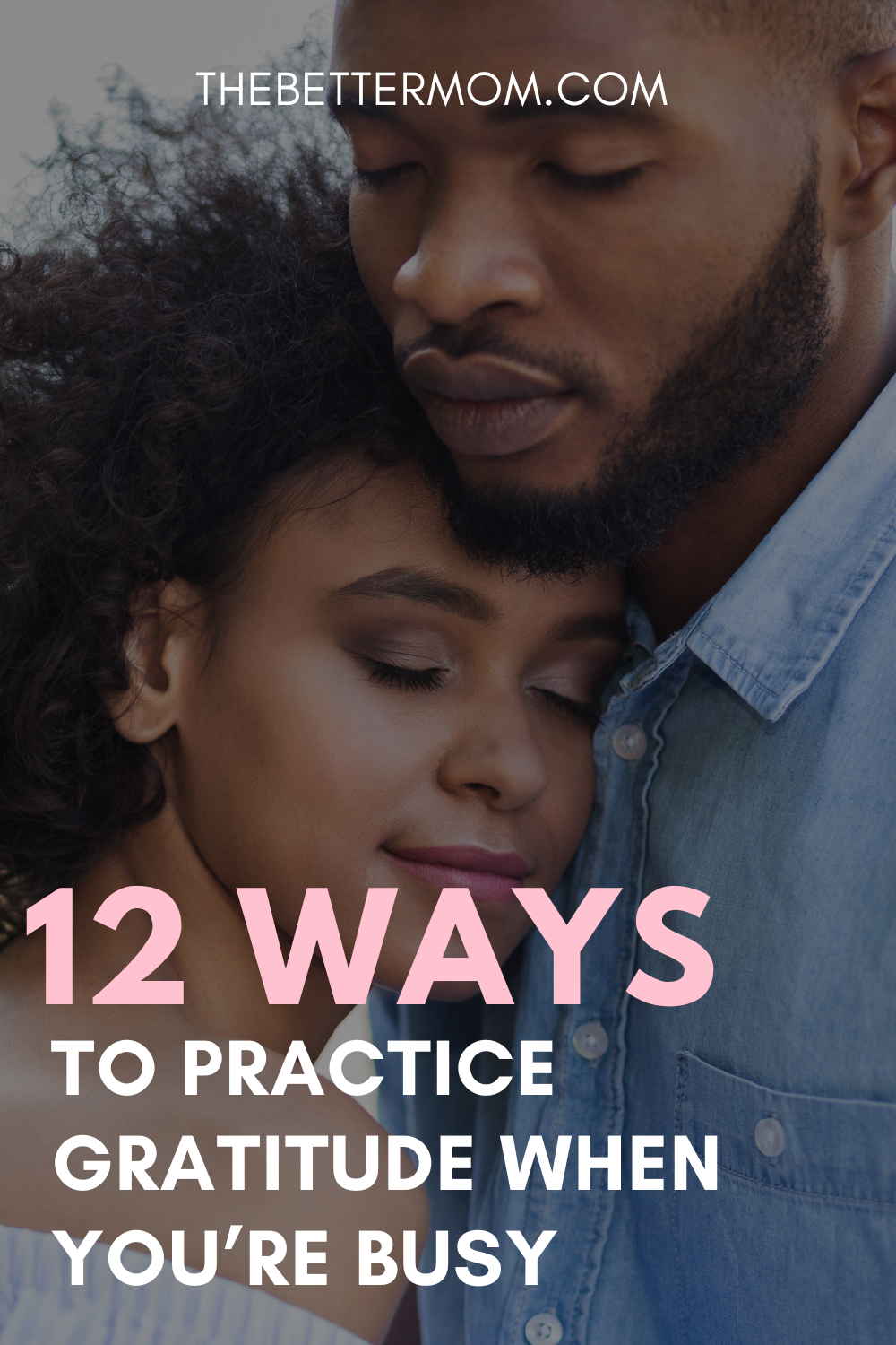 12 Ways to Practice Gratitude When You're Busy — The Better Mom