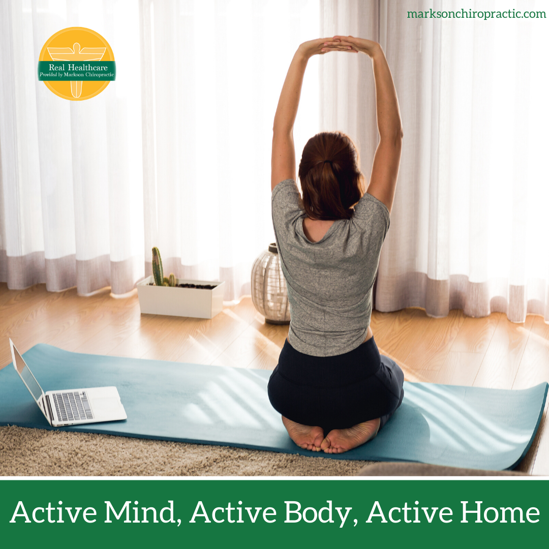 Active Mind, Active Body, Active Home — Markson Chiropractic
