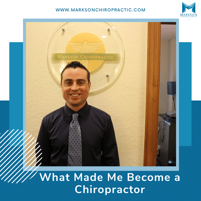 What Made Me Become a Chiropractor — Markson Chiropractic