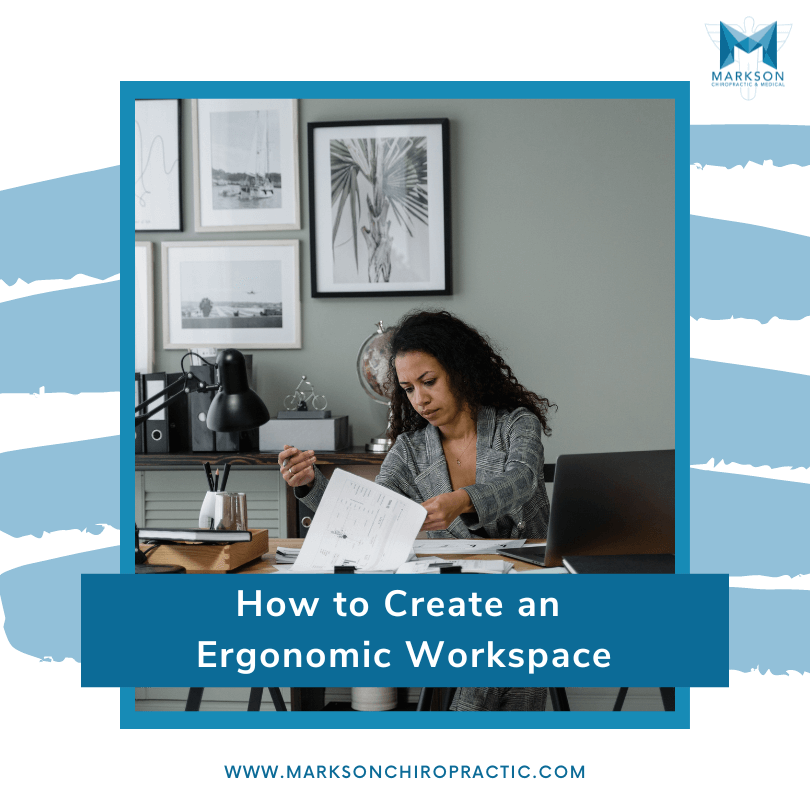 How to Create an Ergonomic Workspace — Markson Chiropractic