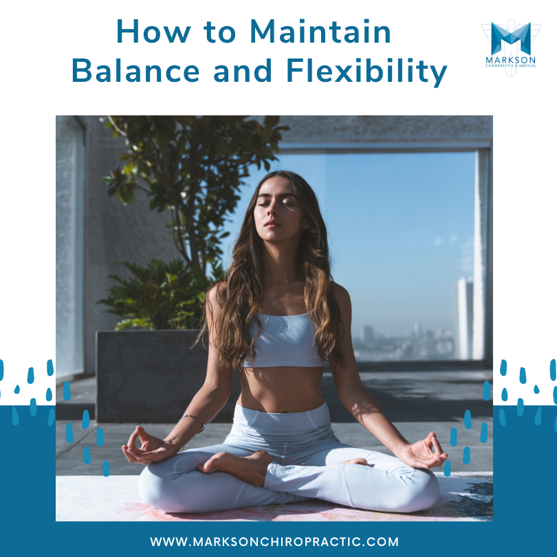 How to Maintain Balance and Flexibility — Markson Chiropractic